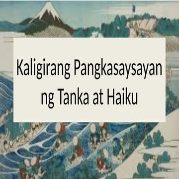 Kaligirang_Pangkasaysayan_Tanka_Haiku.pptx