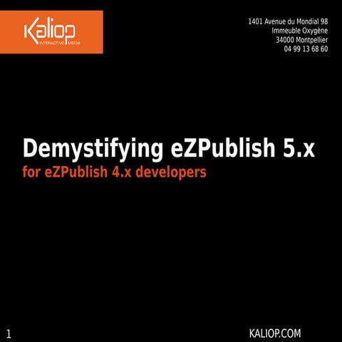 Demystifying eZ Publish 5.x for eZ Publish 4.0 developers | PDF