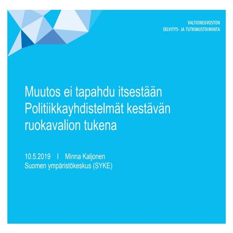 Minna Kaljonen: Muutos ei tapahdu itsestään - Politiikkayhdistelmät kestävän ruokavalion tukena ...