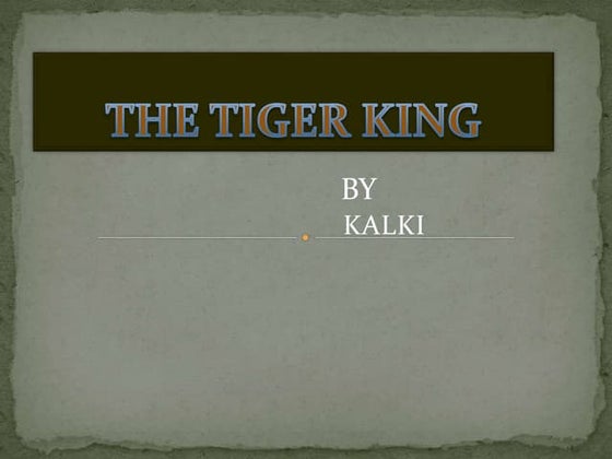THE TIGER KING (CLASS XII CBSE) | PPT