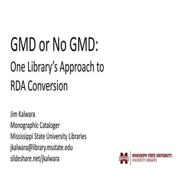 GMD or No GMD: One Library's Approach to RDA Conversion | PPT