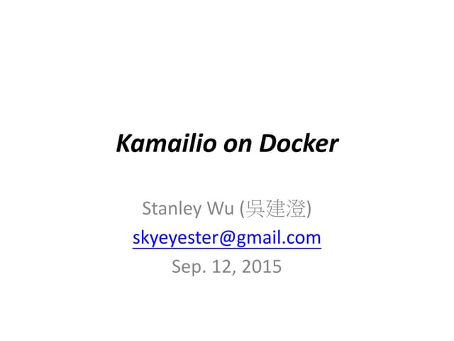 Kamailio On Docker Ppt