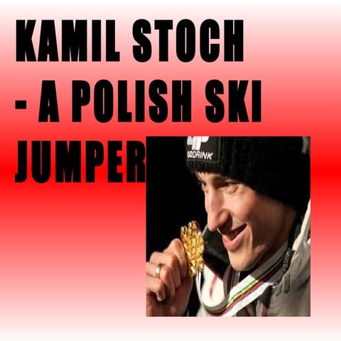 Kamil stoch | PPT