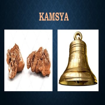 Kamsya - Details as told in classics of ayurveda | PPT