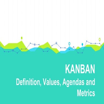 Kanban: definition, values, agendas and metrics | PPT