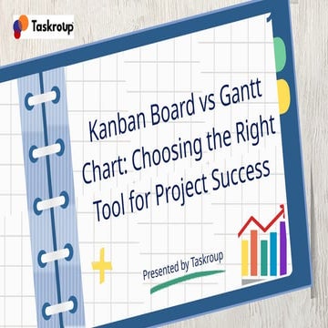 Kanban Board vs Gantt Chart Choosing the Right Tool for Project Success (1) (1).docx