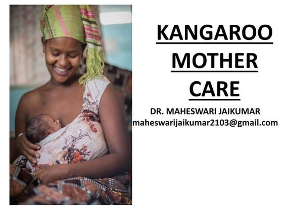 KANGAROO MOTHER CARE | PPTX | Pregnancy | Reproductive Health