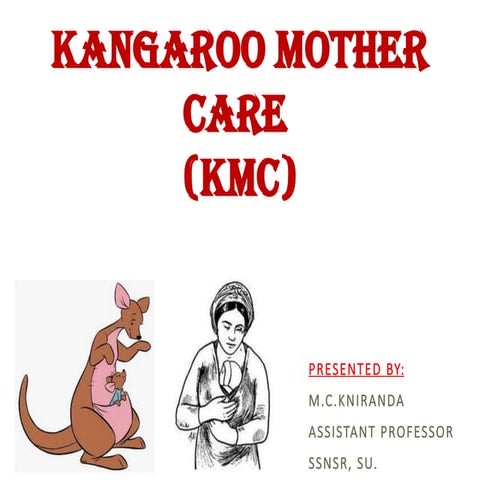 KANGAROO MOTHER CARE/ KMC .pptx