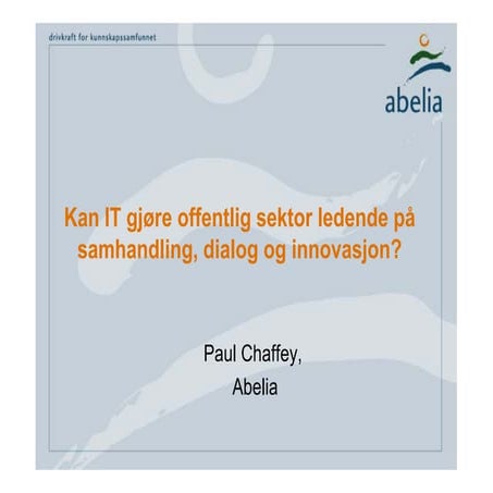 Kan it gjøre offentlig sektor ledende på samhandling, dialog og ...