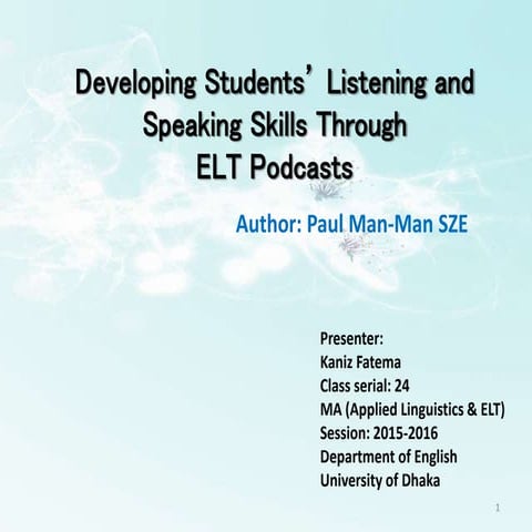 Developing students' listening and speaking skills through ELT podcast ...