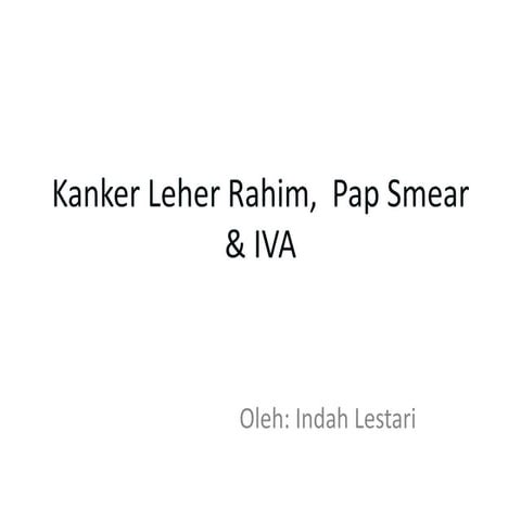 Konsep tata laksana Kanker Leher Rahim Papsmear & IVA.ppt