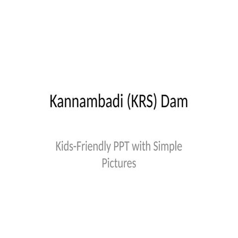 Kannambadi_Dam_Kids_PPT.pptxqgt mhvdhfs nj | PPTX
