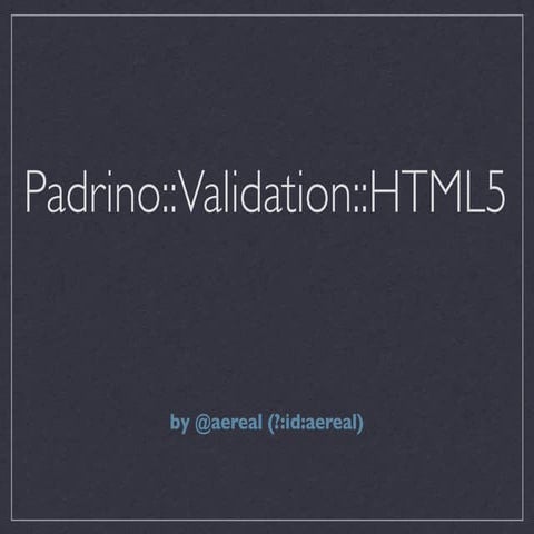 Padrino::Validation::HTML5 | KEY | Web Design and HTML | Internet
