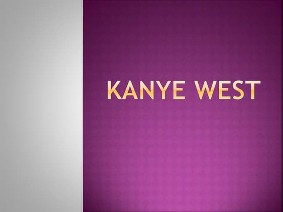 Kanye West | PPTX | Hip Hop Music | Music