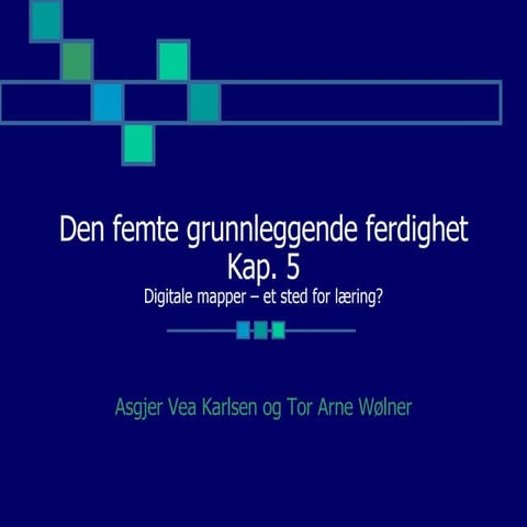 Kap. 5 Den Femte Grunnleggende Ferdighet | PPT