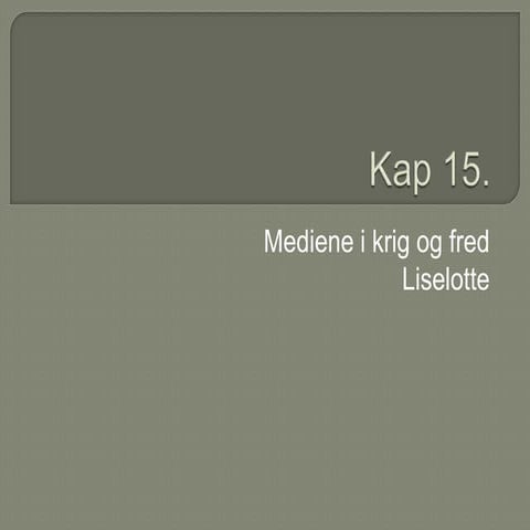 Kap 15 Media i krig og fred | PPTX