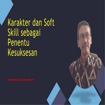 KARAKTER DAN SOFT SKILL SEBAGAI PENENTU KESUKSESAN.pptx