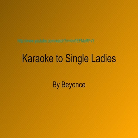 Karaoke to single ladies | PPT