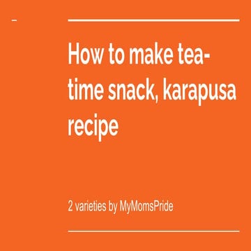 How to make tea-time snack, karapusa recipe | PPT