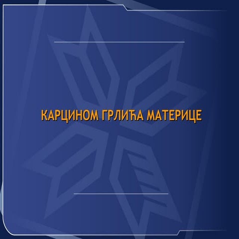 Karcinom grlica materice, osnovne karakteristike | PPT