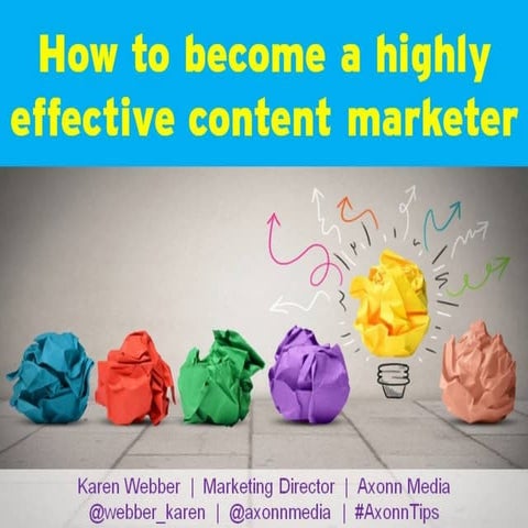 How to become a highly effective content marketer | PPT