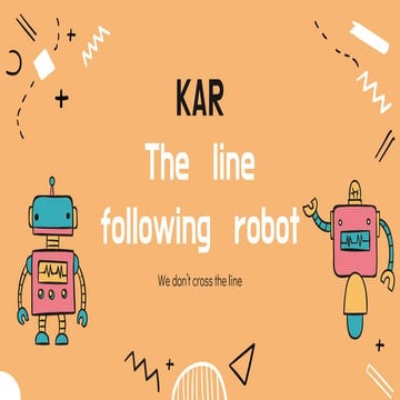 Kar line follwing robot powerpoint presenatation.pptx