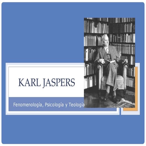 Karl Jaspers_Bibliografia vida y obra.pptx