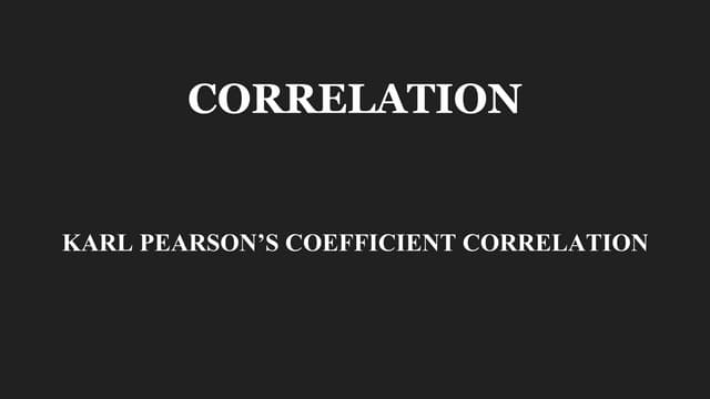 PEARSON PRODUCT MOMENT CORRELATION COEFFICIENT | PPTX