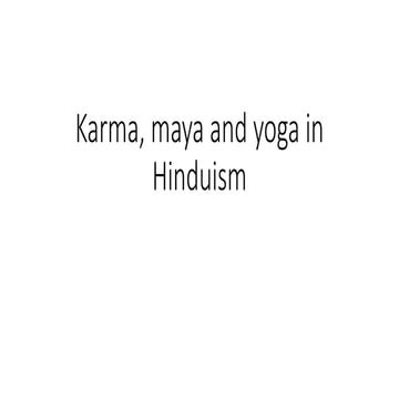 Karma Maya and Yoga in Hinduism | PPTX