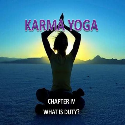 Karma yoga chapter iv what is duty | PPT