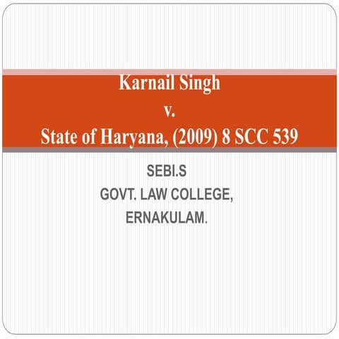 Karnail Singh v. State of Haryana, (2009) 8 SCC 539 | PPTX