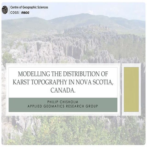 Modelling the Distribution of Karst Topography, Nova Scotia, Canada | PPTX