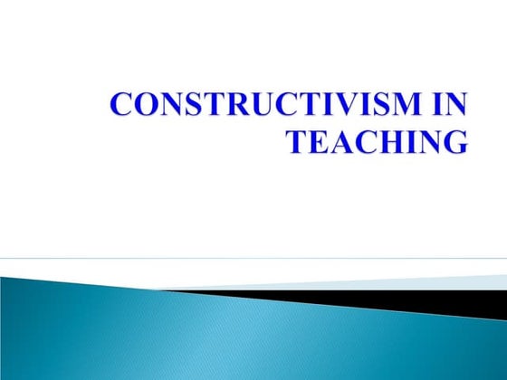 Constructivist Approach To Teaching And Learning Ppt