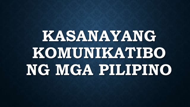 Kasanayang Komunikatibo ng mga pilipino.pptx Kasanayang Komunikatibo ng mga pilipino.pptx