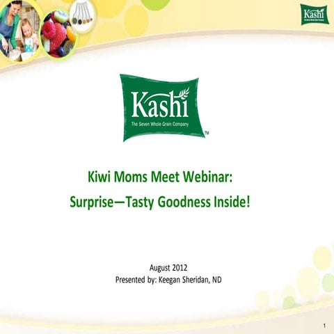Kashi 2012 Moms Meet Webinar | PDF
