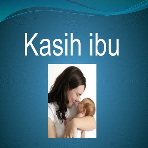 slide presentasi kasih ibu slide presentasi kasih ibu.pptx