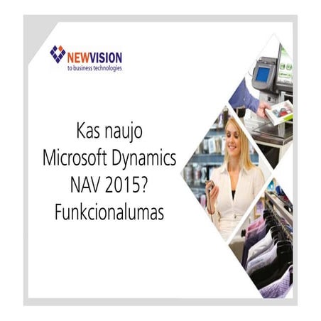 Kas naujo Dynamics NAV 2015. Funkcionalumas - Ana Arbačiauskienė | PDF