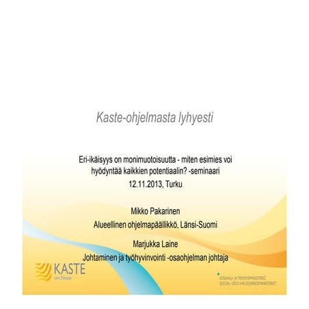 Kaste ohjelma lyhyesti, Marjukka Laine, Mikko Pakarinen | PDF