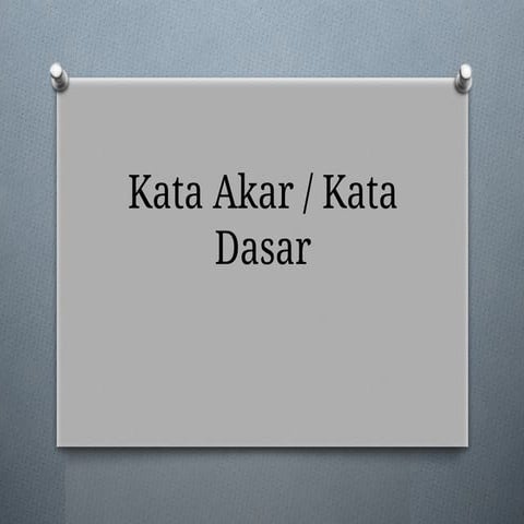 PEMBENTUKAN KATA -KATA-AKAR-KATA-DASAR.pptx