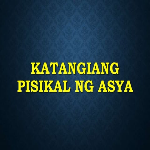 katangiang-pisikal-ng-asya.pptx