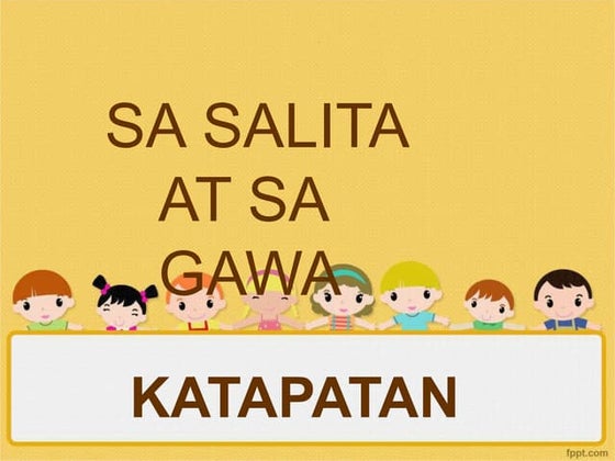 KATAPATAN SA SALITA AT GAWA.pptx