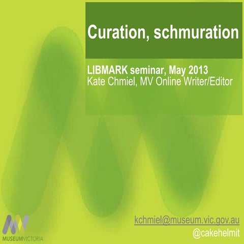 Curation Schmuration Kate Chmiel Museum Victoria | PPT