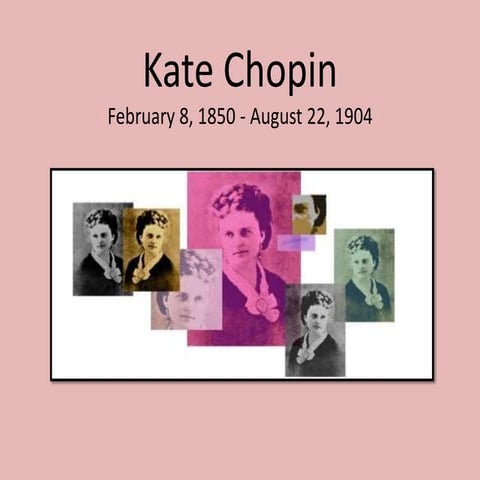 Eng 102 Kate Chopin 6PM | PPTX