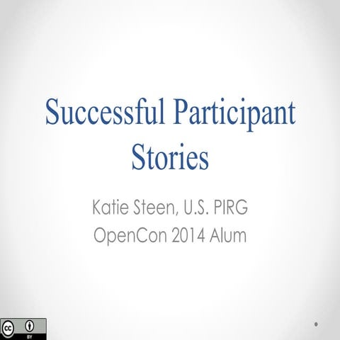 Successful Participant Story - Katie Steen - OpenCon 2016 | PDF