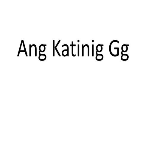 Katinig Gg & Kk | PPTX