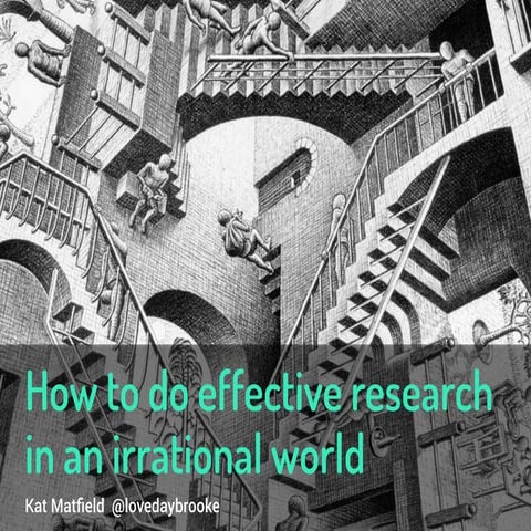 How to do effective research in an irrational world | PPT