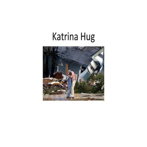 Katrina hug | PPT