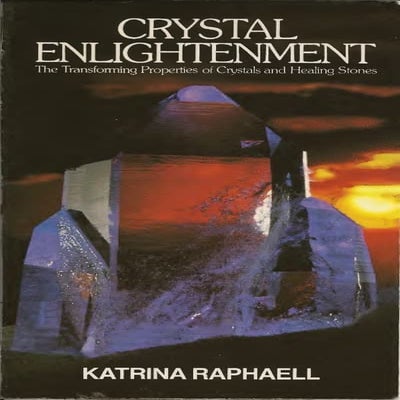 [Katrina raphaell] crystal_enlightenment_the_tran(bookos.org) | PDF