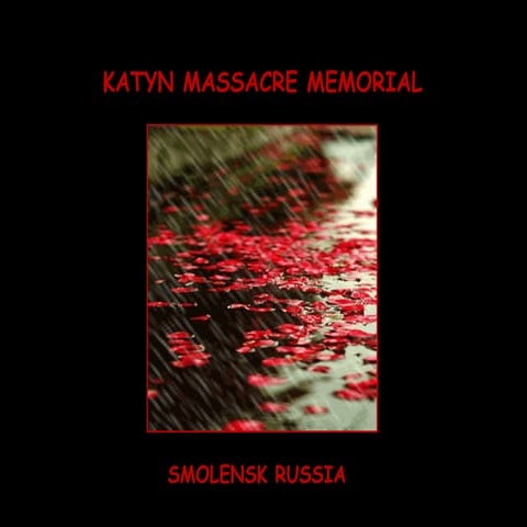 Katyn Massacre Memorial - Russia | PPS