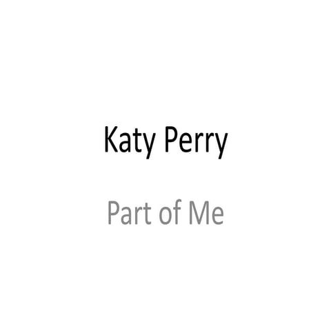 Katy perry part of me | PPTX